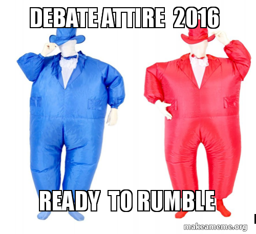 Debate Attire 2016 Ready to Rumble - presdebate2016 Meme Generator