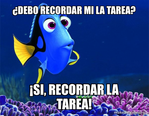 ¿Debo recordar mi la tarea? ¡Si, recordar la tarea! - Dory from Nemo (5 ...
