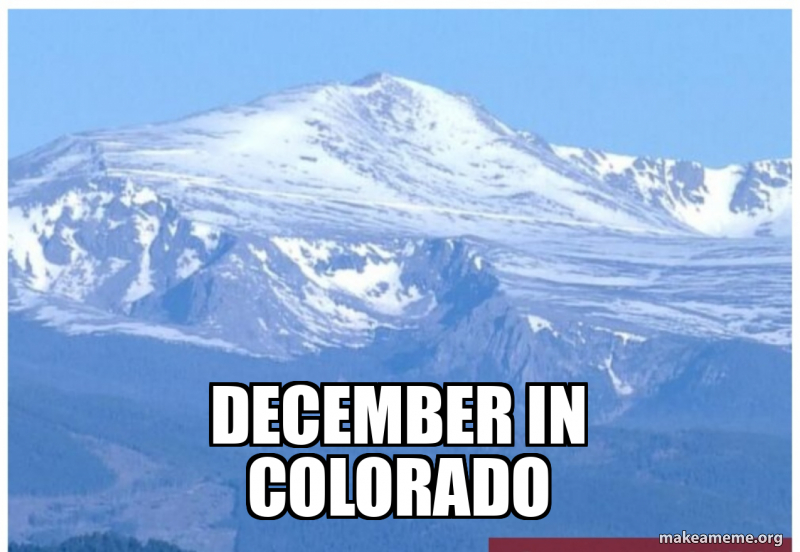 December in Colorado Meme Generator