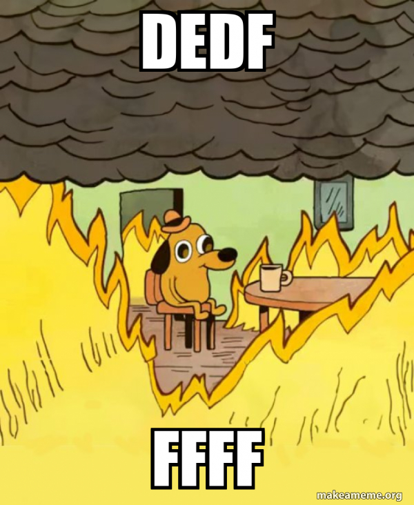 dedf ffff - This Is Fine Meme Generator