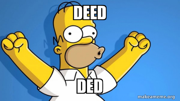 deed ded - Happy Homer Meme Generator