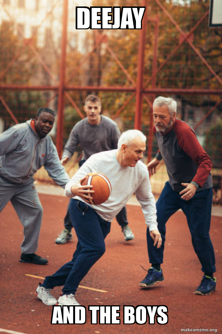 deejay and the boys Meme Generator