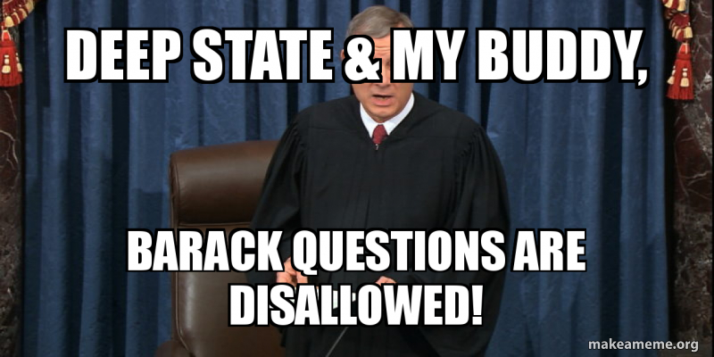 Deep State & my buddy, Barack questions are disallowed! Meme Generator