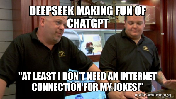 Deepseek making fun of ChatGPT "At least I don’t need an internet ...
