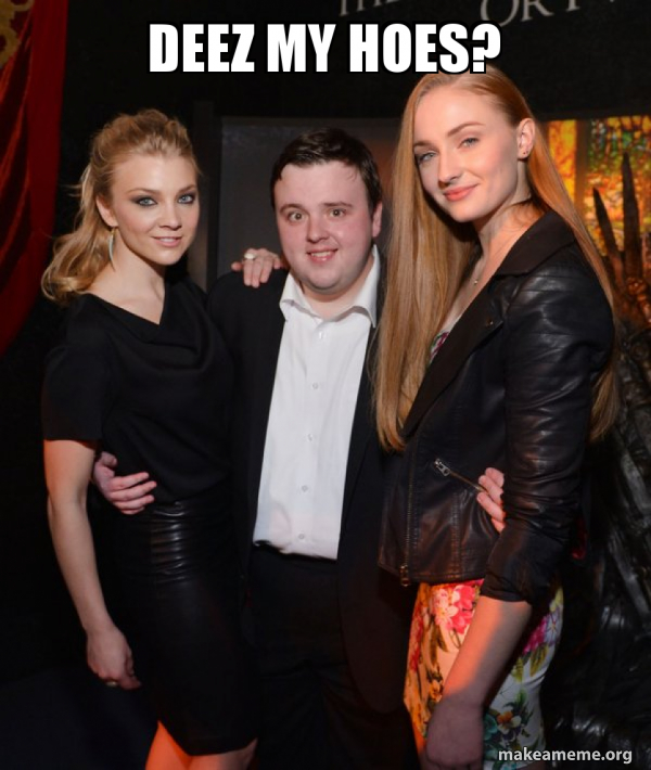 deez my hoes? - Good Luck John Meme Generator