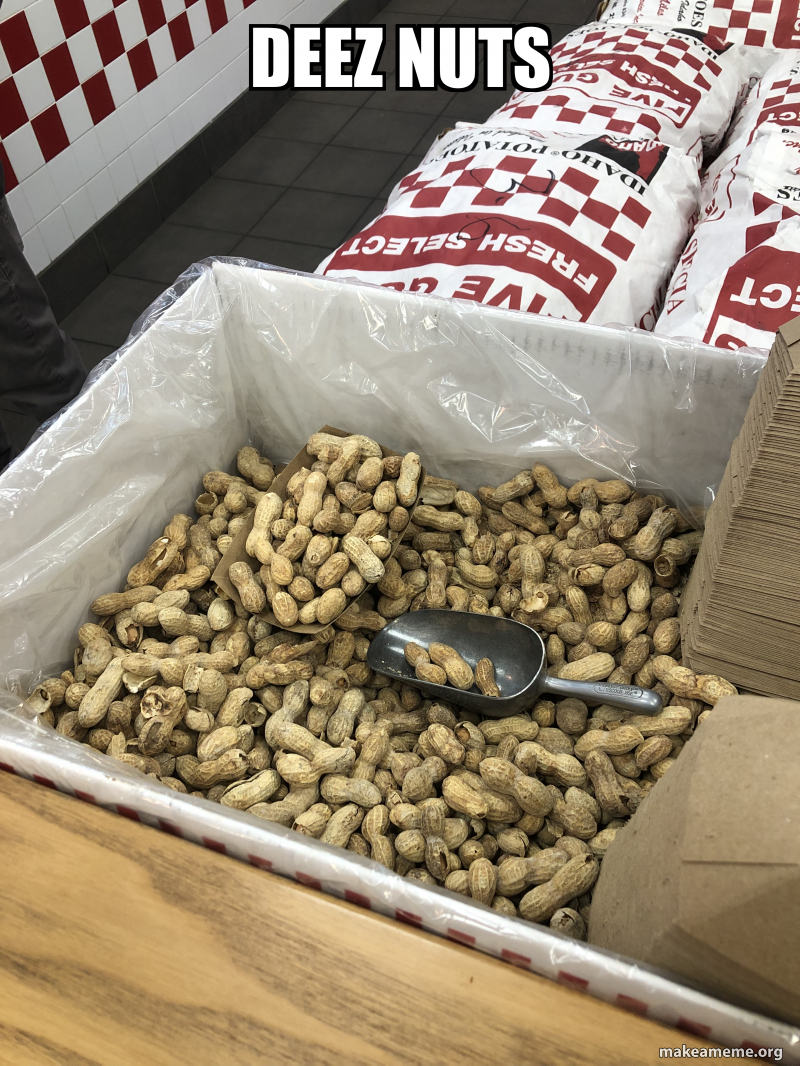 Deez nuts Meme Generator