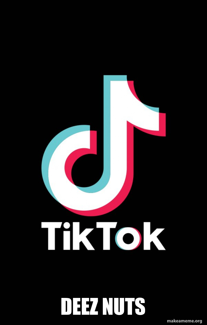 deez nuts - TikTok Meme Generator