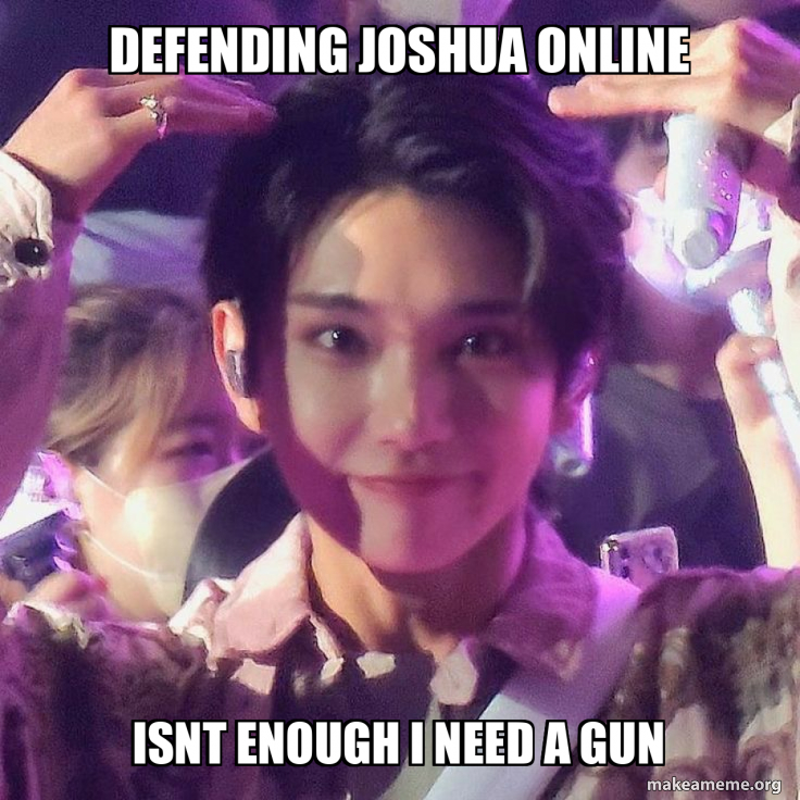 defending joshua online isnt enough i need a gun Meme Generator