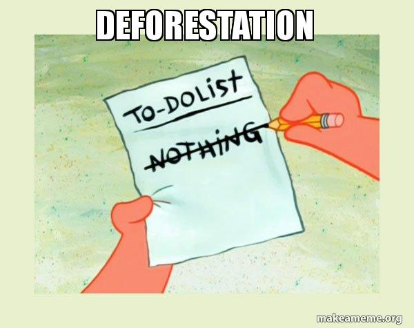 Deforestation Memes