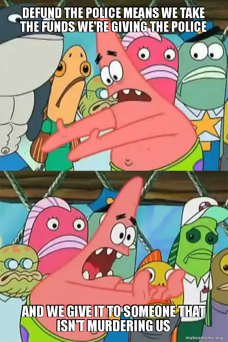 Defund the police means we take the funds we're giving the police And ...