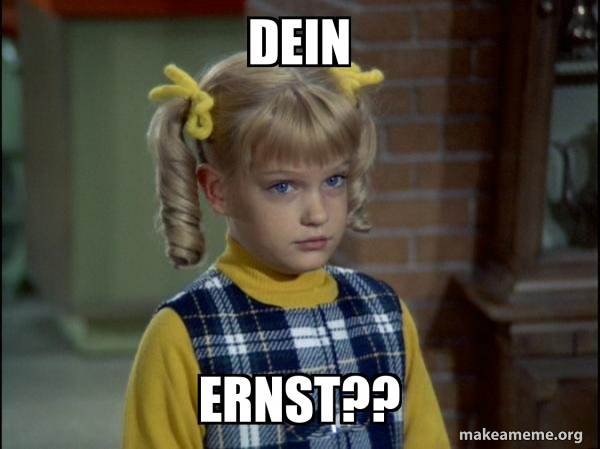dein Ernst?? - Cindy Brady Meme Meme Generator