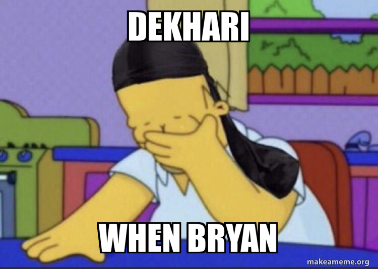Dekhari When Bryan Meme Generator