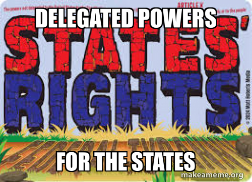 Delegated powers for the states Meme Generator