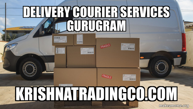 Delivery Courier Services Gurugram krishnatradingco.com Meme Generator