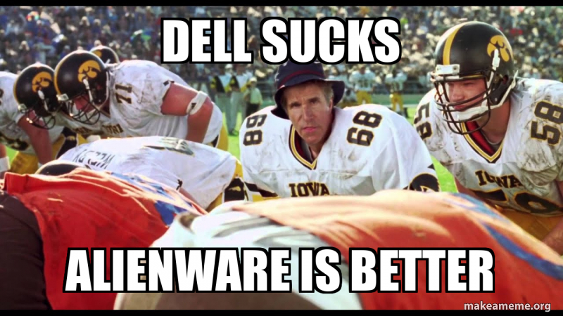 Dell sucks Alienware is better Meme Generator