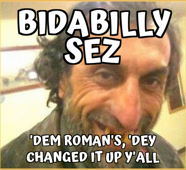 'Dem Roman's, 'dey changed it up y'all Meme Generator