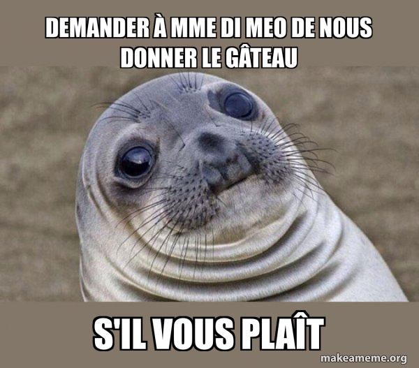 demander à Mme Di Meo de nous donner le gâteau s'il vous plaît ...