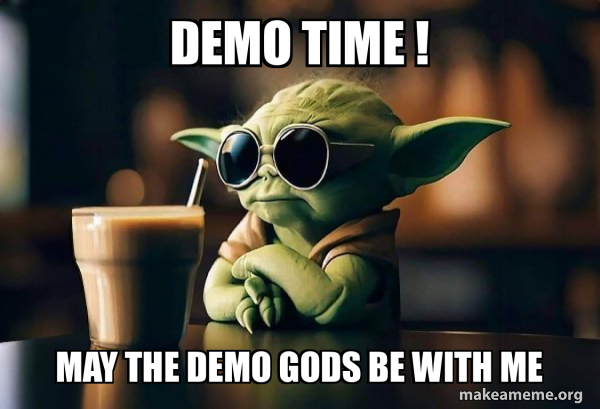 Demo Time ! may the demo gods be with me - Cool Yoda (Sunglasses) Meme ...