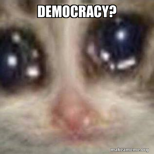 Democracy? Meme Generator