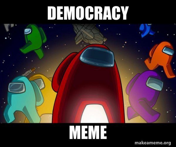 Democracy Meme - Among Us Meme Generator