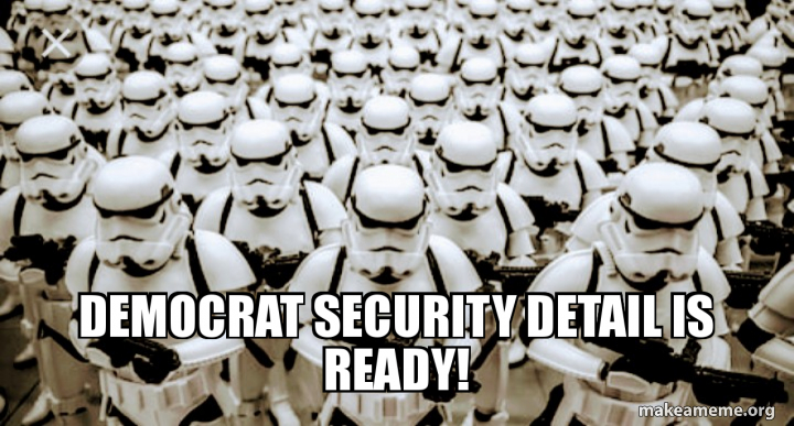 Democrat security detail is ready! Meme Generator