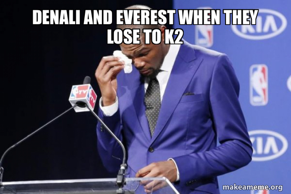 denali and everest when they lose to K2 - Kevin Durant You Da The Real ...