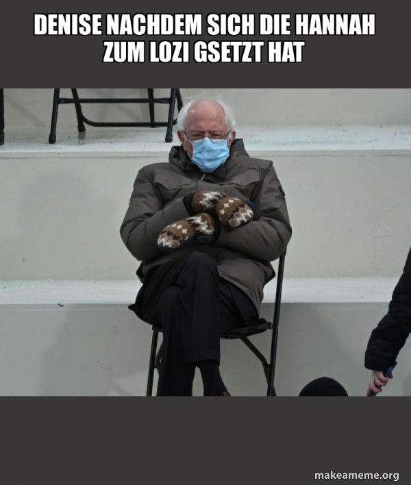 Denise nachdem sich die Hannah zum lozi gsetzt hat - Bernie Sanders at ...