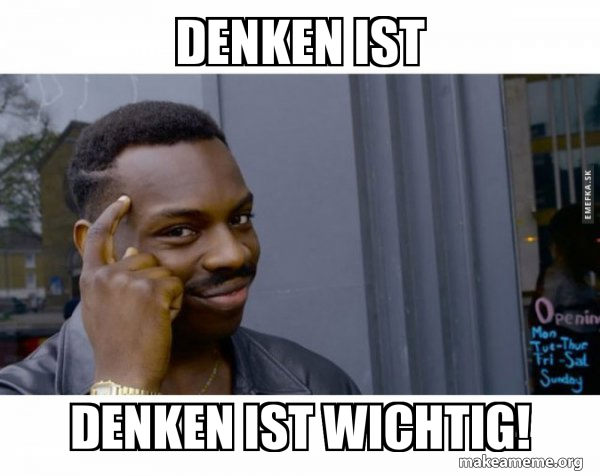 Denken ist Denken ist wichtig! - Roll Safe Black Guy Pointing at His ...