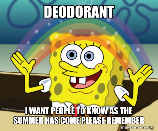 Deodorant i want people to know as the summer has come please remember ...