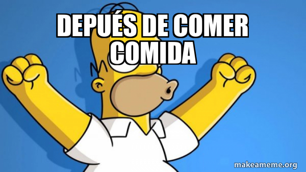 Depués de comer comida - Happy Homer Meme Generator