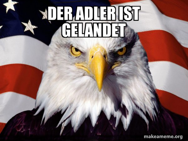 Der adler ist gelandet - American Pride Eagle Meme Generator