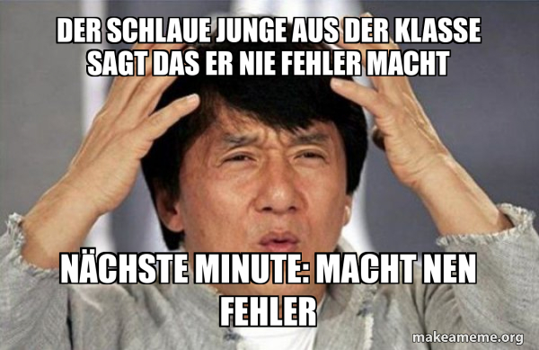 Der schlaue Junge aus der Klasse sagt das er nie Fehler macht Nächste ...