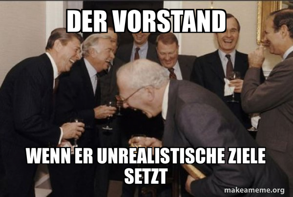 Der Vorstand wenn er unrealistische Ziele setzt - Laughing Men in Suits ...