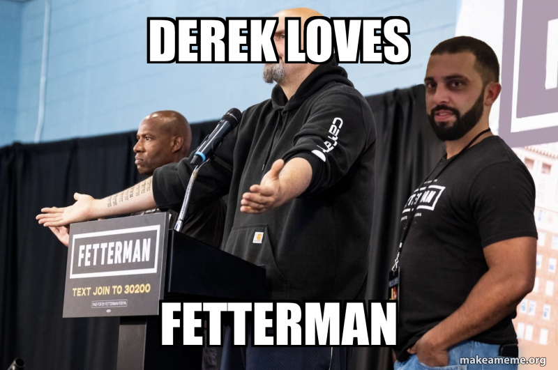 Derek loves Fetterman Meme Generator