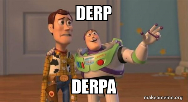 derp derpa - Buzz and Woody (Toy Story) Meme Meme Generator