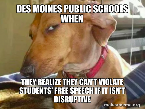 Des Moines Public schools when they realize they can't violate students ...