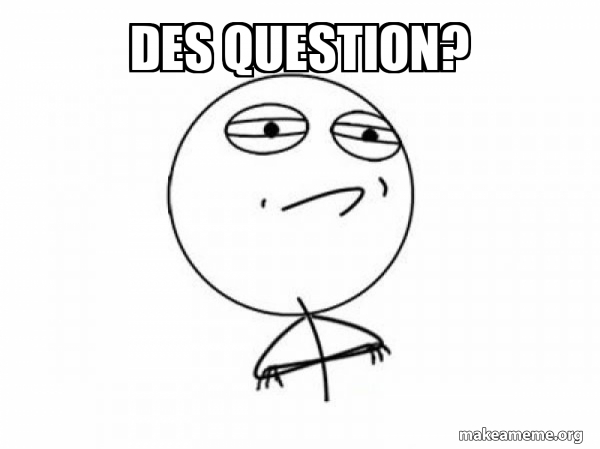 Des question? - Challenge Acccepted Meme Generator