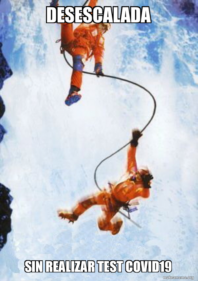 desescalada sin realizar test covid19 Meme Generator