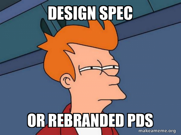 Design Spec Or rebranded PDS - Futurama Fry Meme Generator