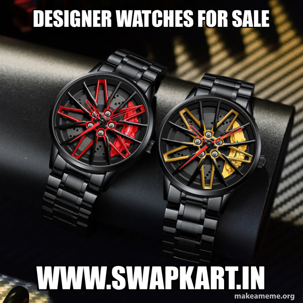 Designer Watches for sale www.swapkart.in Meme Generator