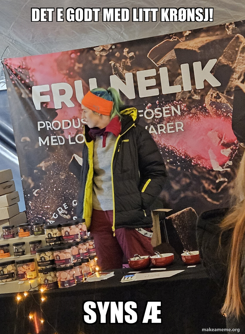Det e godt med litt KRØNSJ! SYNS Æ Meme Generator