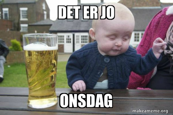 Det er jo onsdag - Drunk Baby Meme Generator