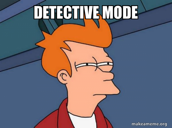 Detective Mode - Futurama Fry Meme Generator