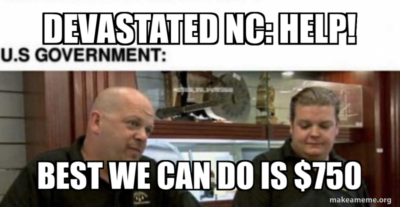 Devastated NC: Help! Best we can do is $750 Meme Generator