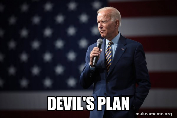 Devil's plan - Joe Biden 2020 Meme Generator
