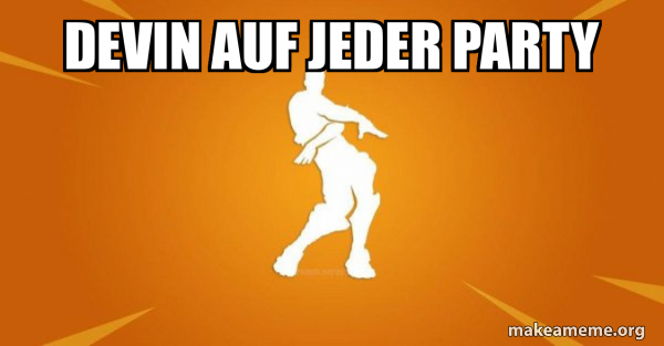 Devin auf jeder Party - Orange Justice Meme Generator