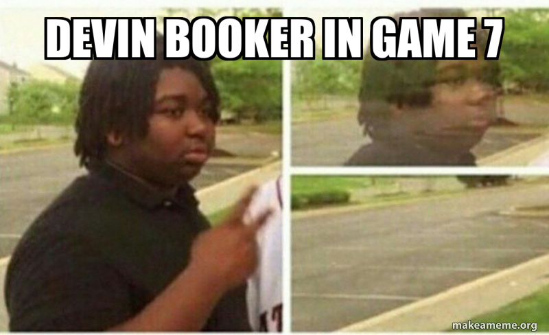 dEVIN BOOKER IN GAME 7 Meme Generator