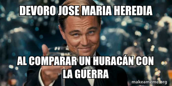 devoro jose maria heredia al comparar un huracán con la guerra - Great ...