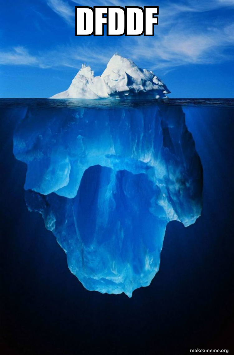 dfddf - Iceberg Meme Generator