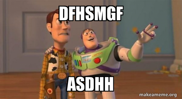dfhsmgf asdhh - Buzz and Woody (Toy Story) Meme Meme Generator